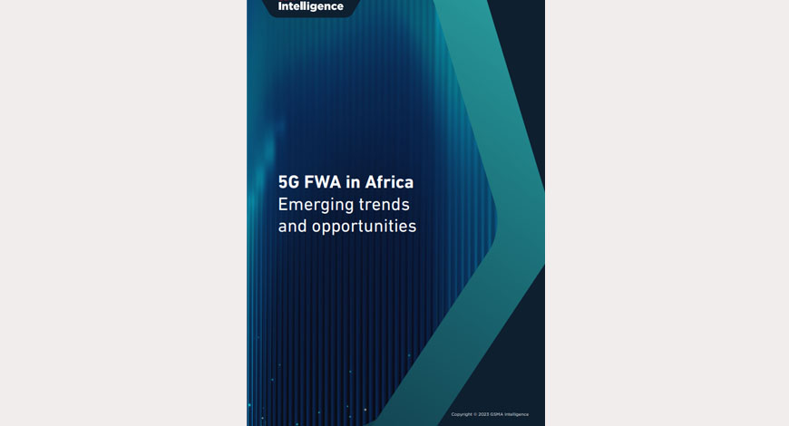 5G FWA in Africa: emerging trends and opportunities, GSMA ...