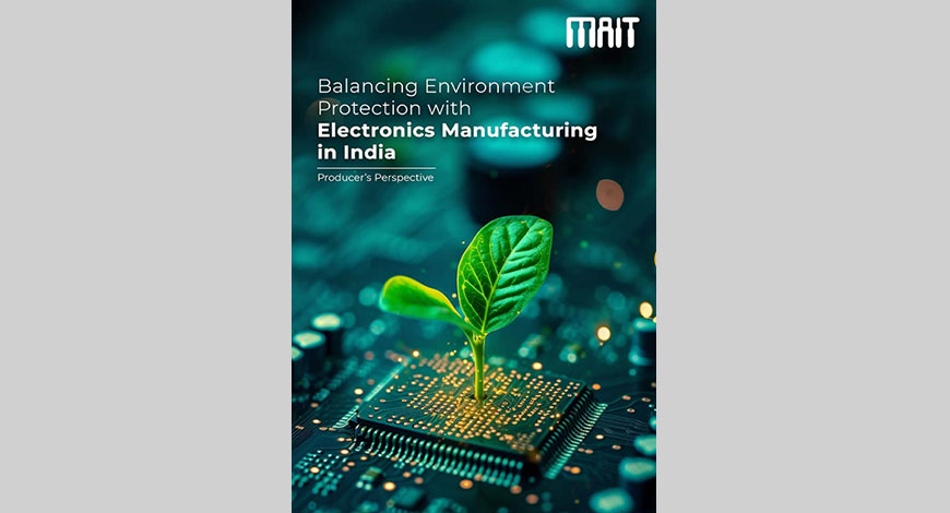 Balancing environment protection with elec mfg in India, MAIT ...